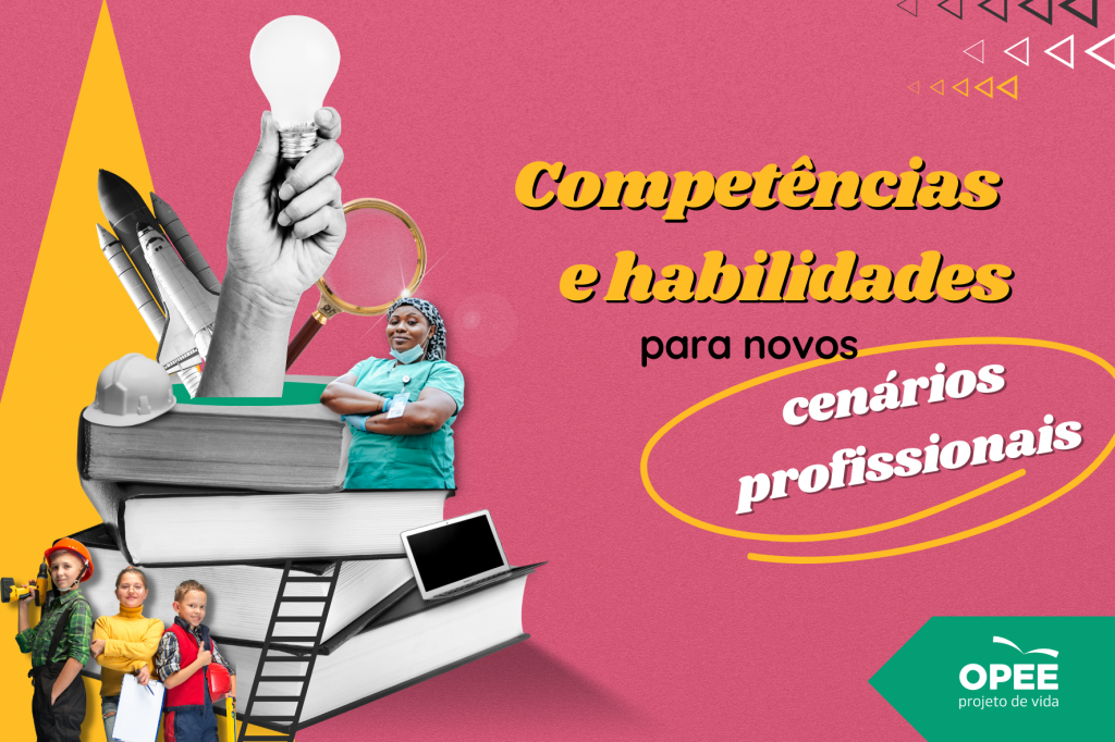 Competências e habilidades para novos cenários profissionais - OPEE ...