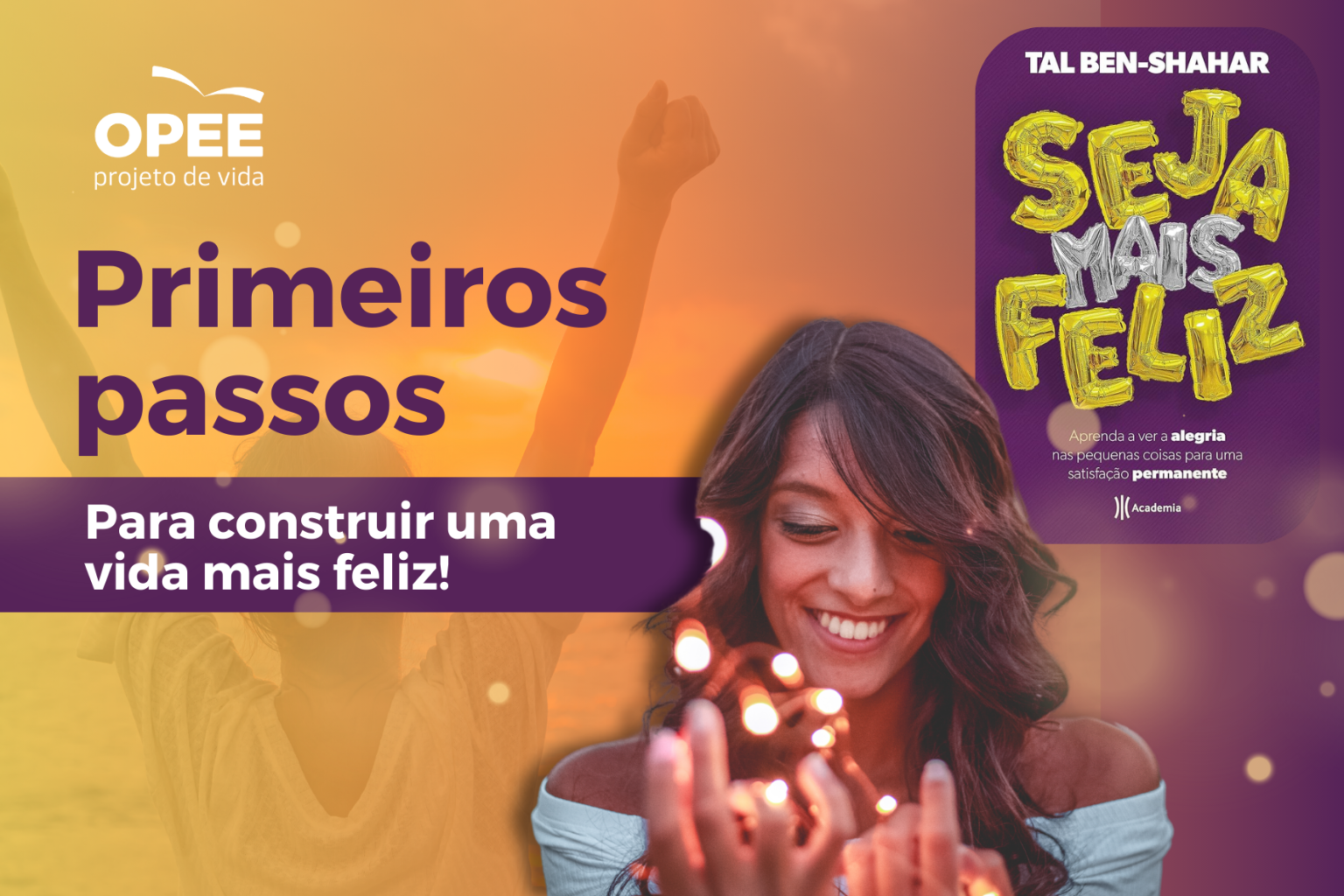 Primeiros passos para construir uma vida mais feliz - OPEE Educação